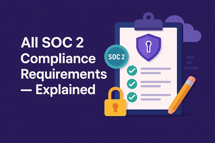 SOC 2 Compliance Requirements: Explained | Atlant Security | Atlant ...